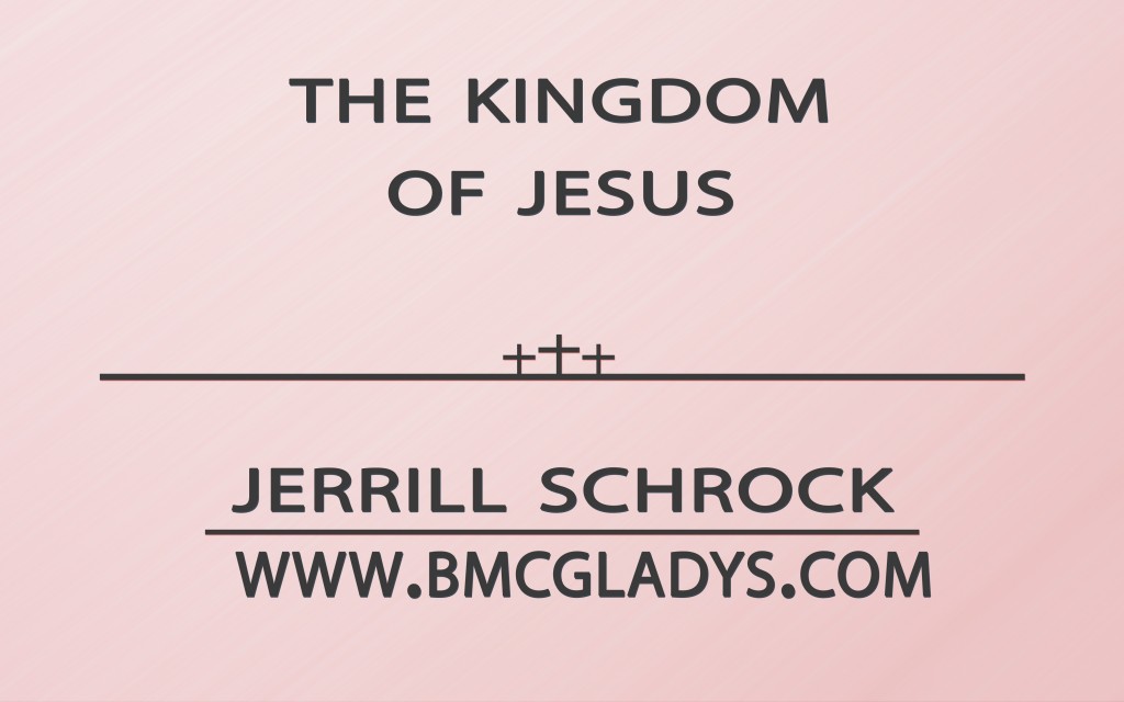 the-kingdom-of-jesus-jerrill-schrock - Bethel Mennonite Church - Gladys VA